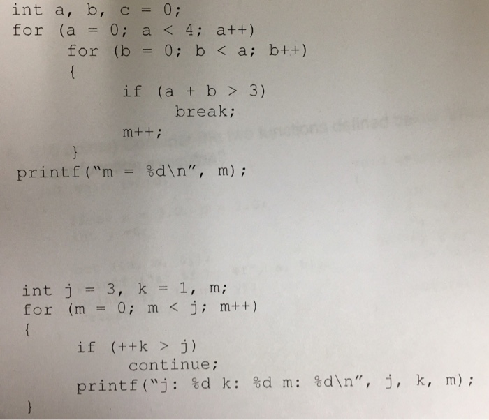 Solved int a, b, c = 0; for (a = 0; a