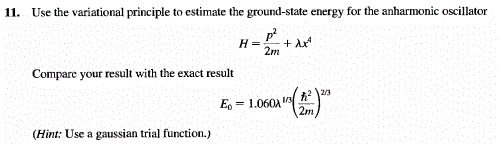 Solved 11. Use the variational principle to estimate the | Chegg.com