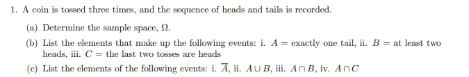 [Solved]: 1. A coin is tossed three times, and the sequence