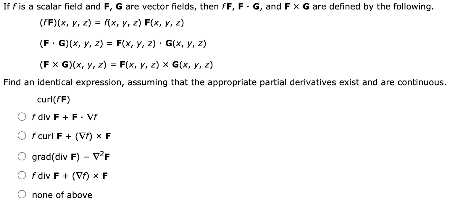 Solved If f is a scalar field and F, G are vector fields, | Chegg.com