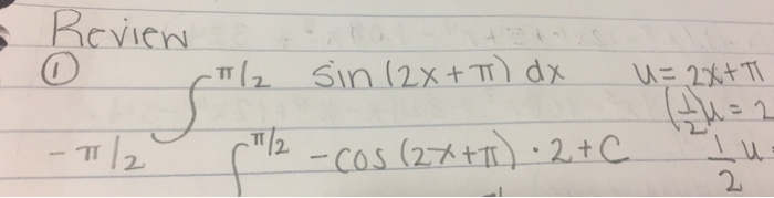 Solved Review integral_-pi/2^pi/2 sin(2x + pi) dx | Chegg.com
