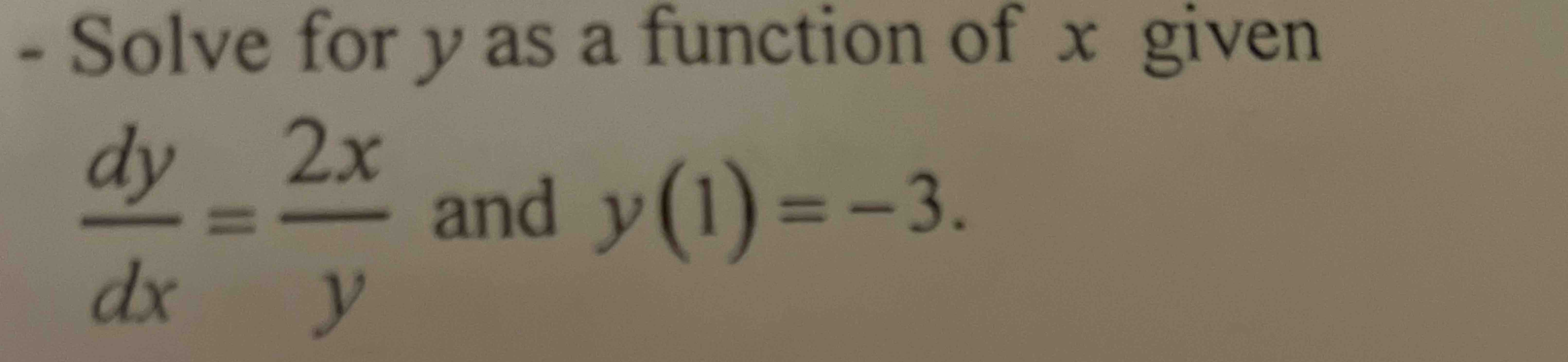 Solved Solve for y ﻿as a function of x ﻿givendydx=2xy ﻿and | Chegg.com