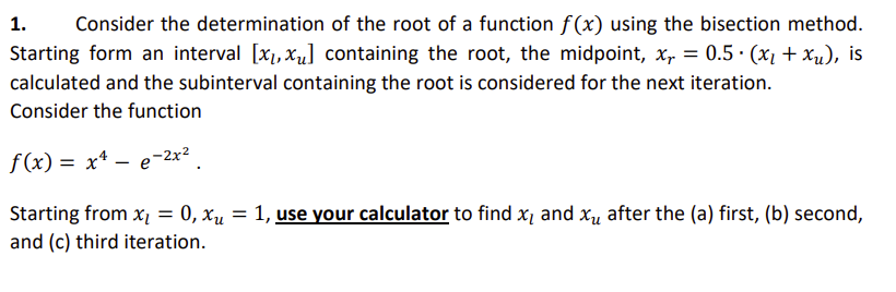 Solved Consider the determination of the root of a function | Chegg.com