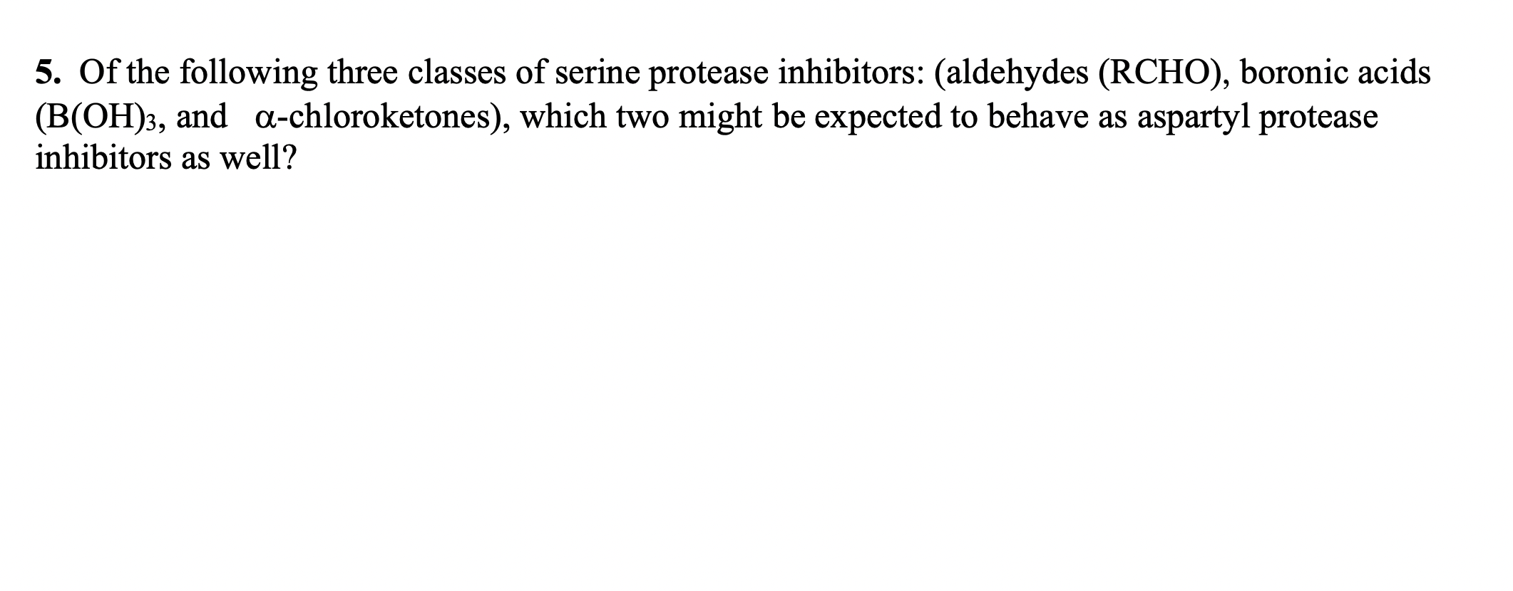 Solved 5. Of the following three classes of serine protease | Chegg.com