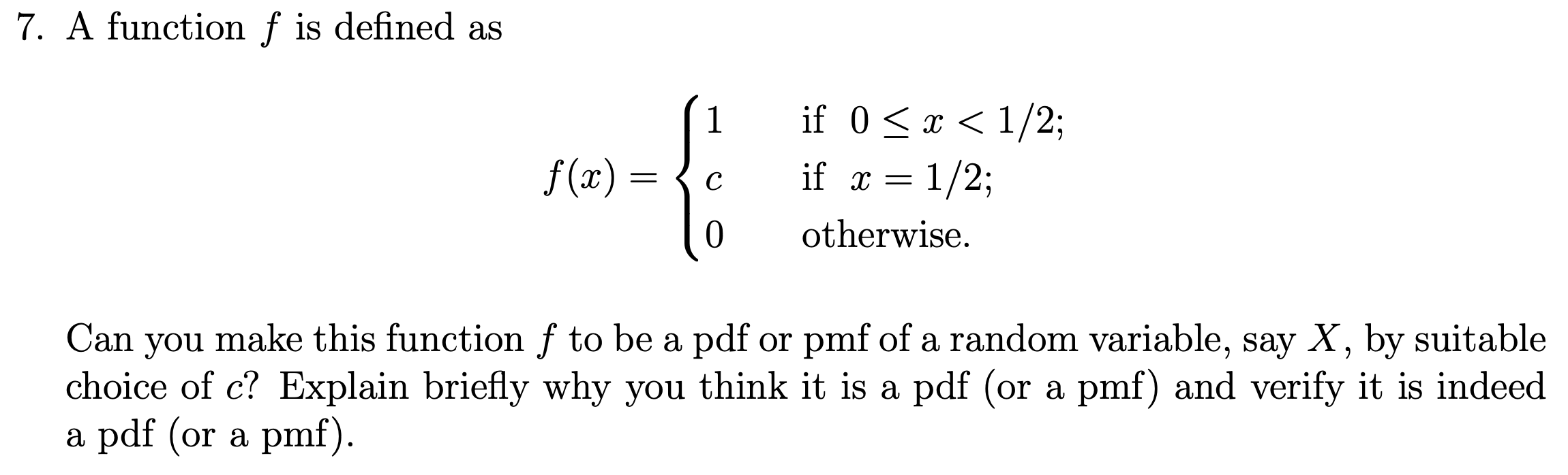 Solved 7. A function f is defined as f(x)=⎩⎨⎧1c0 if 0≤x