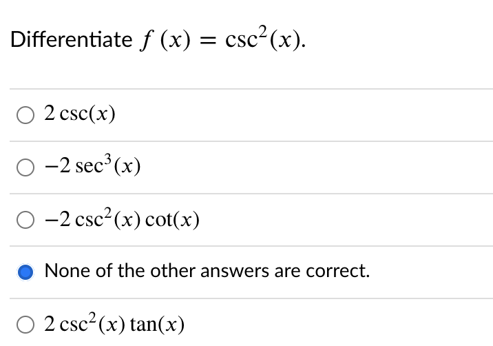 Solved Differentiate f (x) = csc?(x). O 2 csc(x) 0-2 sec)(x) | Chegg.com