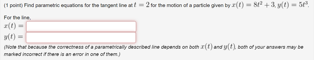 Solved (1 point) Find parametric equations for the tangent | Chegg.com