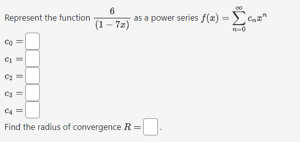 Solved Represent the function 6(1-7x) ﻿as a power series | Chegg.com