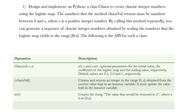 Solved 1) Design and implement -in Python- a class Chaos to | Chegg.com