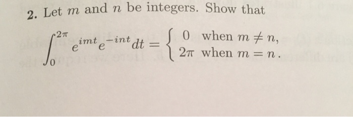 Solved 2. Let m and n be integers. Show that -2π 0 when m n, | Chegg.com