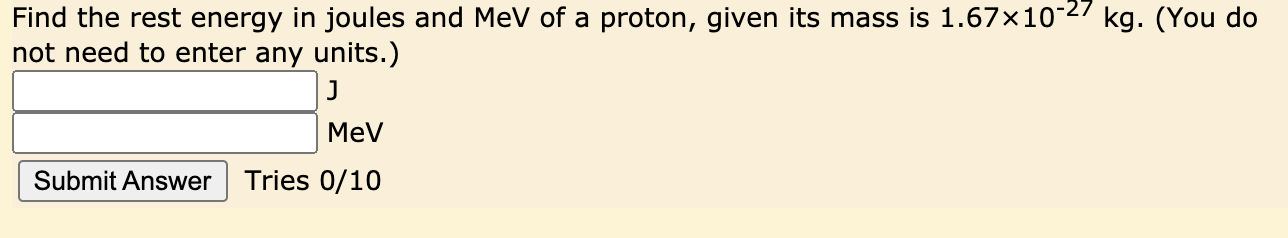 Solved Find the rest energy in joules and MeV of a proton, | Chegg.com