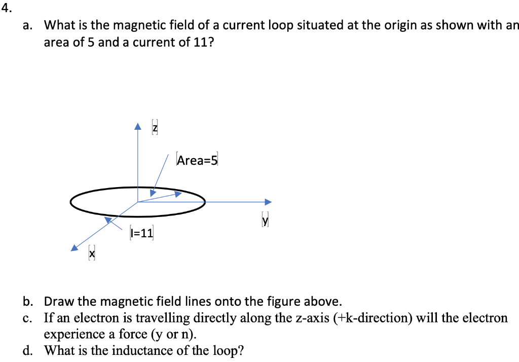 Solved 4. a. What is the magnetic field of a current loop | Chegg.com