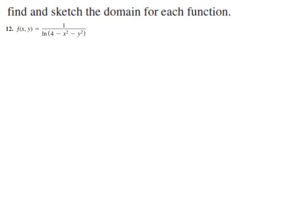Solved find and sketch the domain for each function. 12. | Chegg.com