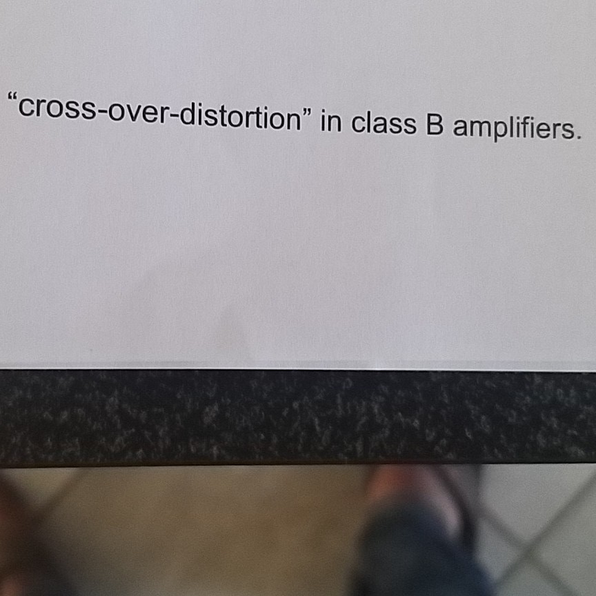 Solved cross-over-distortion" in class B amplifiers. | Chegg.com