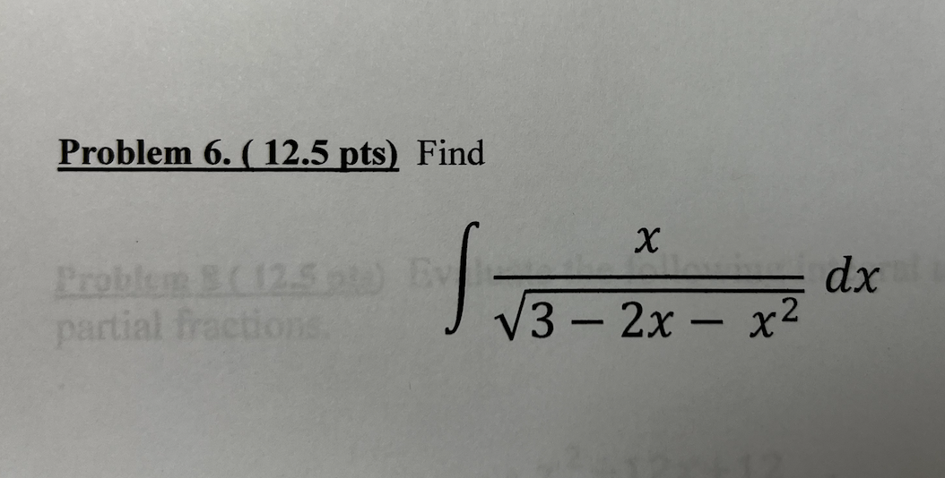 Solved Problem 6. (12.5 pts) Find ∫3−2x−x2xdx | Chegg.com Solved Problem 6. (12.5 pts) Find ∫3−2x−x2xdx | Chegg.com