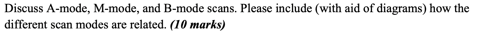 Discuss A-mode, M-mode, and B-mode scans. Please | Chegg.com
