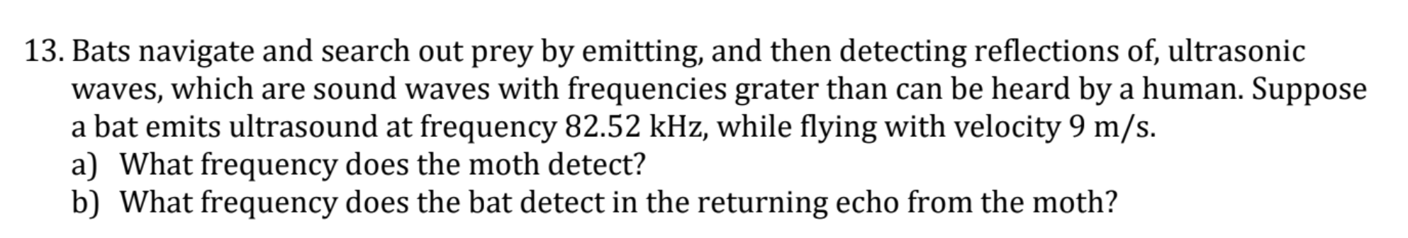 Solved 13. Bats navigate and search out prey by emitting, | Chegg.com