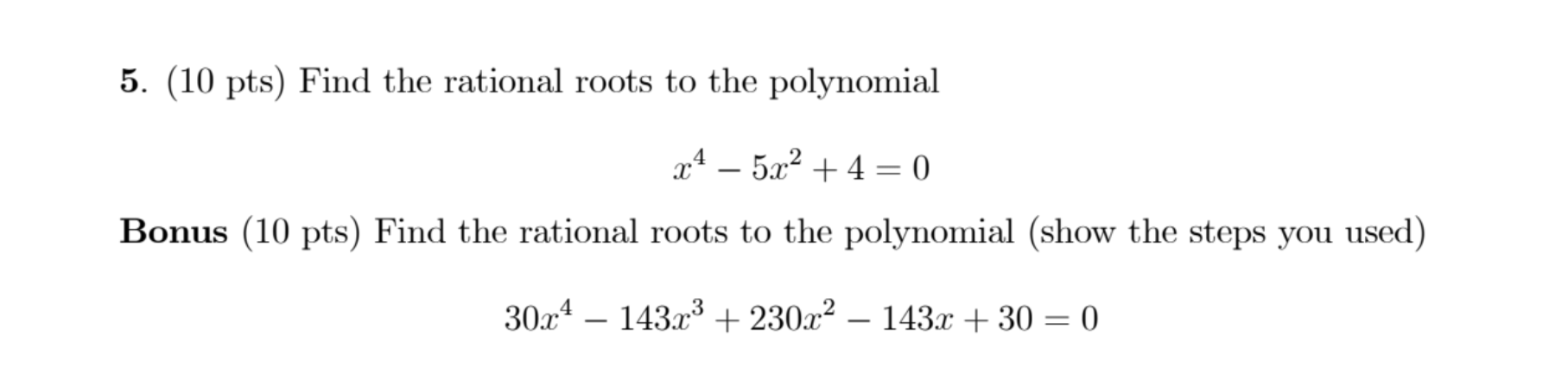 Solved 5. (10 pts) Find the rational roots to the polynomial | Chegg.com
