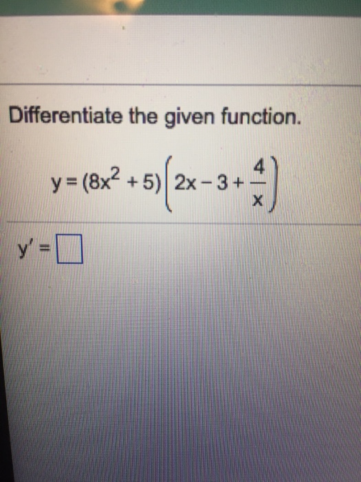 Solved Differentiate The Given Function Y 8x 2 5 2x