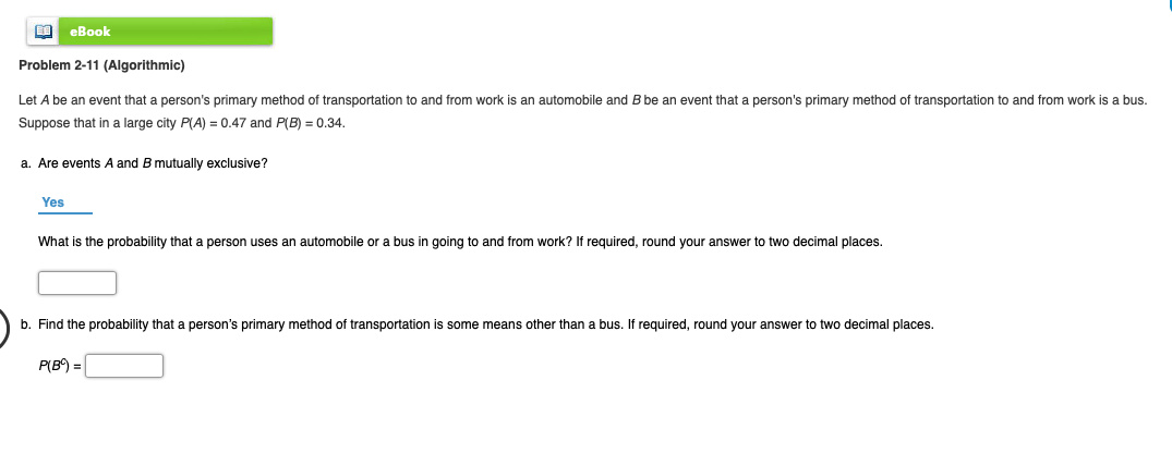 Solved eBook Problem 2-11 (Algorithmic) Let A be an event | Chegg.com Solved eBook Problem 2-11 (Algorithmic) Let A be an event | Chegg.com