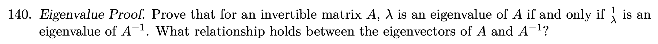 Solved 140. Eigenvalue Proof. Prove that for an invertible | Chegg.com