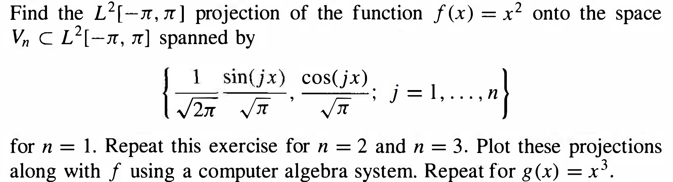 Solved Find the L2[−π,π] projection of the function f(x)=x2 | Chegg.com