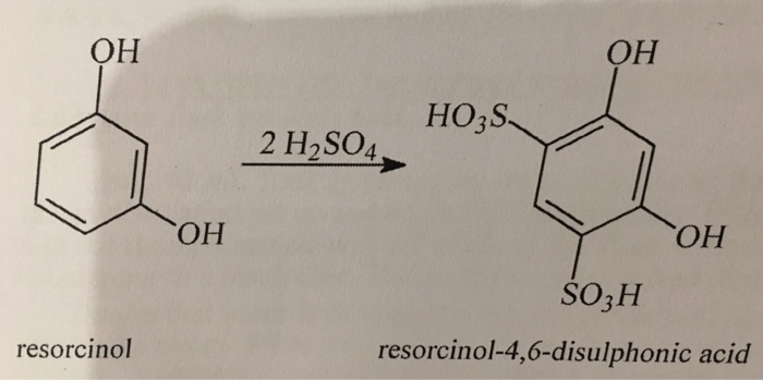 Solved OH OH HO3S 2 H2SO4 OH OH SO3H resorcinol | Chegg.com