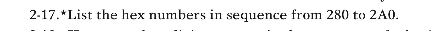 Solved 2−17.⋆ List the hex numbers in sequence from 280 to | Chegg.com