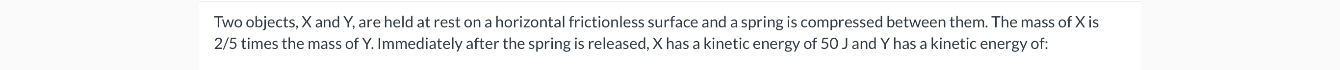 Solved Two Objects X And Y Are Held At Rest On A 