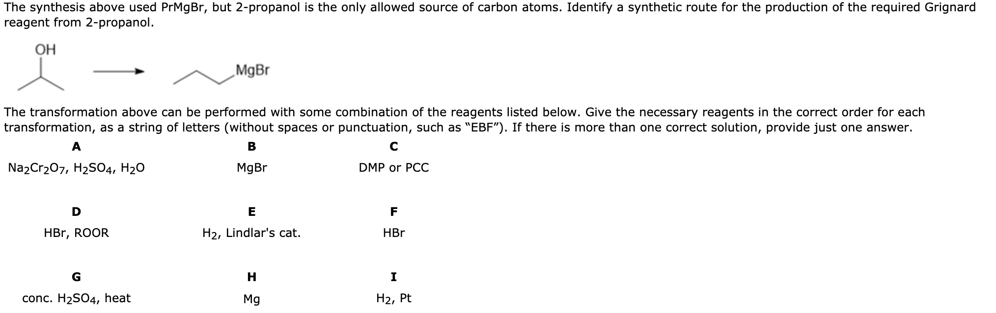 Solved The synthesis above used PrMgBr, but 2-propanol is | Chegg.com