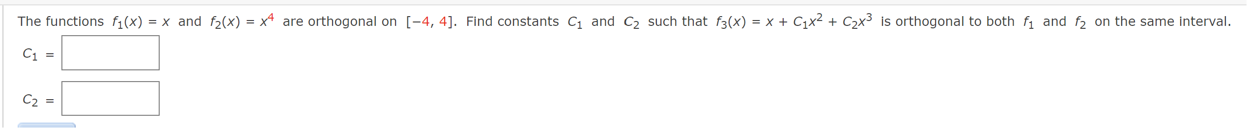 Solved The functions f1(x)=x and f2(x)=x4 are orthogonal on | Chegg.com