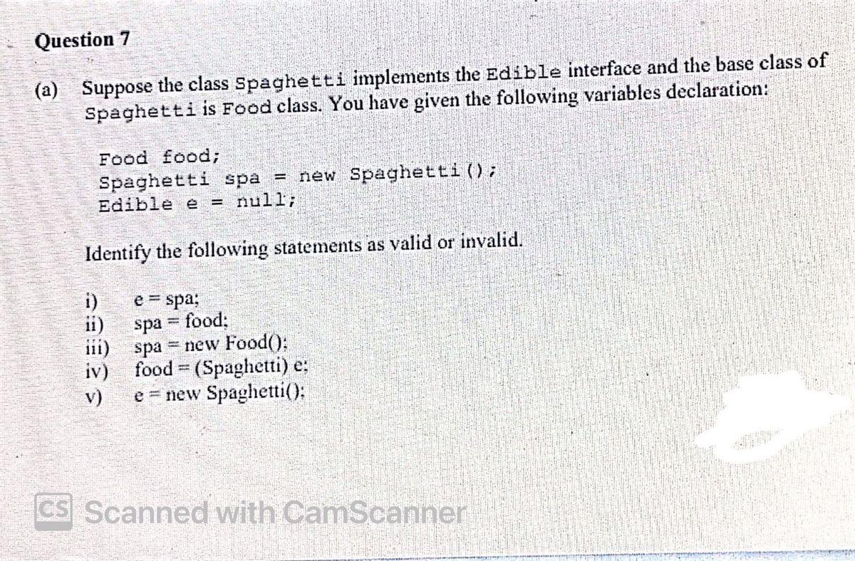 Solved Question 7 (a) Suppose the class Spaghetti implements | Chegg.com