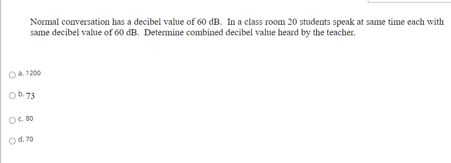 Solved Normal conversation has a decibel value of 60 dB. In | Chegg.com