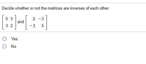 Solved Decide whether or not the matrices are inverses of | Chegg.com