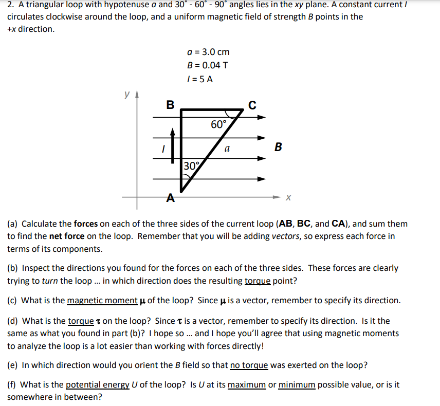 [Solved]: 2. A triangular loop with hypotenuse a and 30 -6