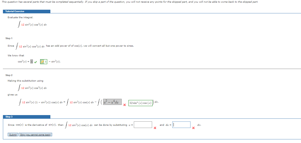 Solved Evaluate the integral. ∫12sin2(x)cos3(x)dx Step 1 | Chegg.com
