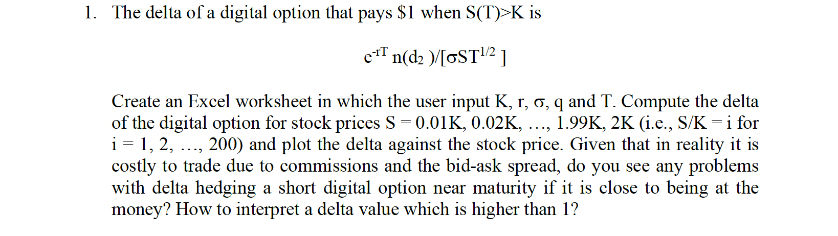 Solved 1. The delta of a digital option that pays $1 when | Chegg.com