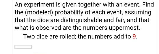 Solved An experiment is given together with an event. Find | Chegg.com
