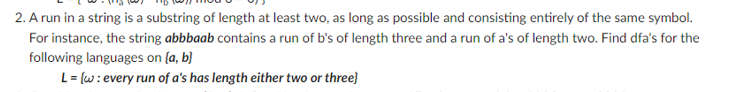 Solved 2. A run in a string is a substring of length at | Chegg.com