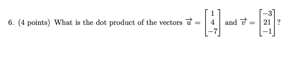 Solved 6. (4 points) What is the dot product of the vectors | Chegg.com