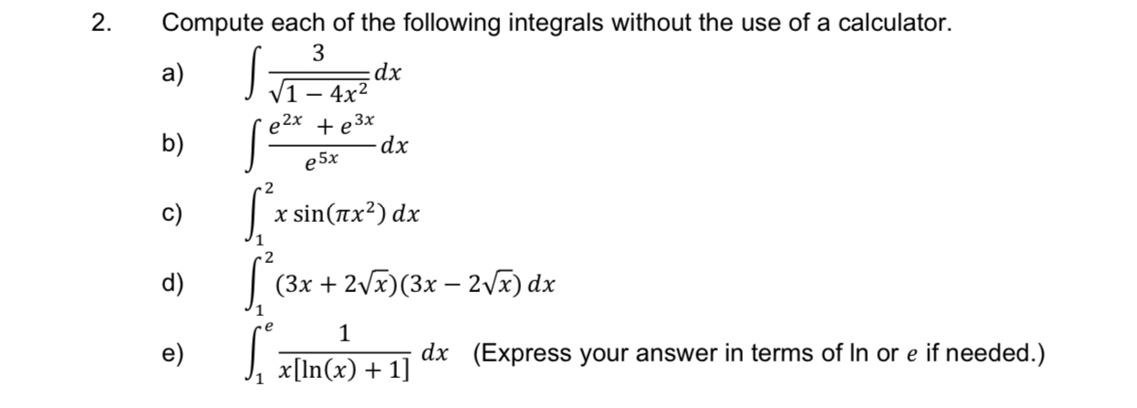 Solved Compute each of the following integrals without the | Chegg.com