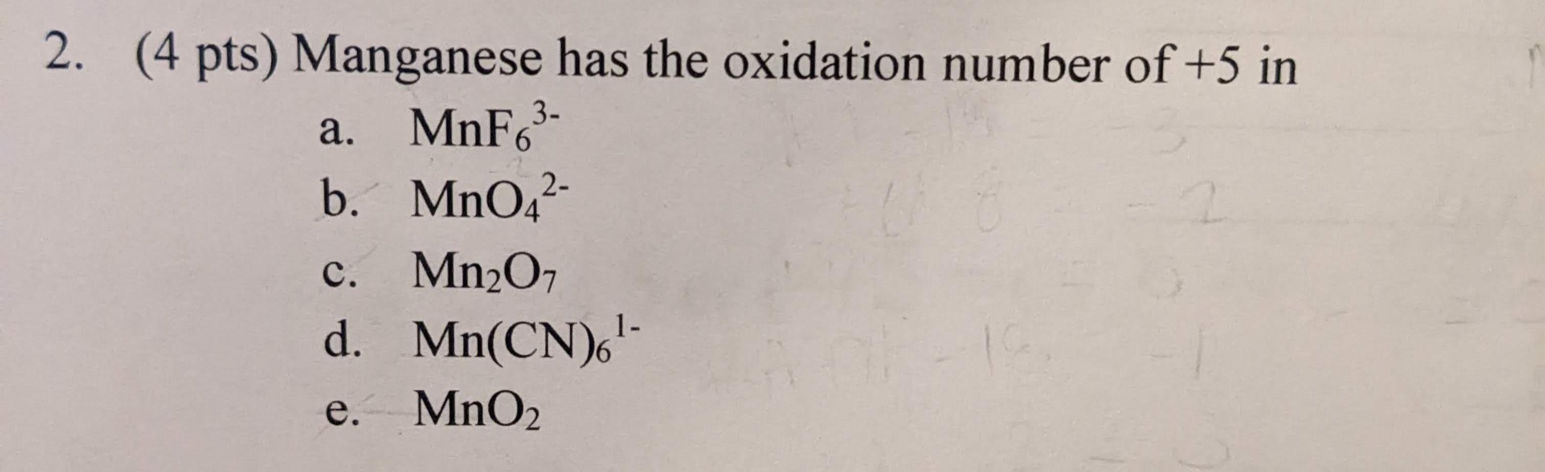Solved 2. (4 pts) Manganese has the oxidation number of +5 | Chegg.com