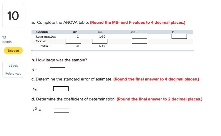 Solved 10 a. Complete the ANOVA table. (Round the MS- and | Chegg.com