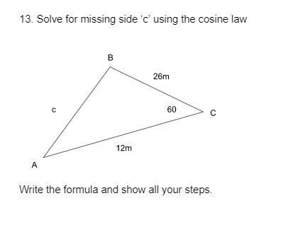 Solved 13. Solve for missing side tc⊤ using the cosine law | Chegg.com