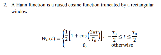 Solved 2. A Hann function is a raised cosine function | Chegg.com