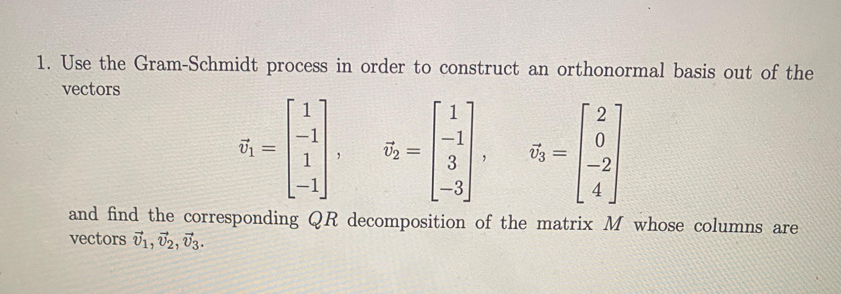 Solved 1. Use the Gram-Schmidt process in order to construct | Chegg.com