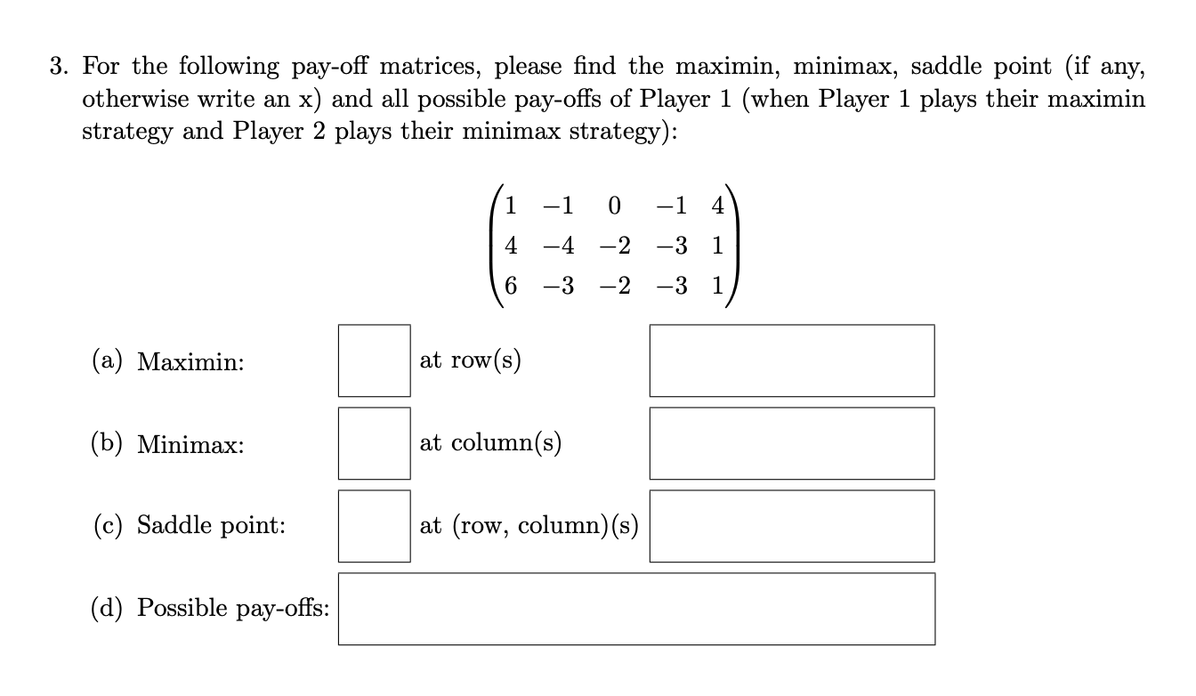 Solved For the following pay-off matrices, please find the | Chegg.com