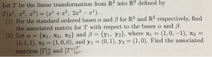 Solved Let T be the linear transformation from R3 into R2 | Chegg.com