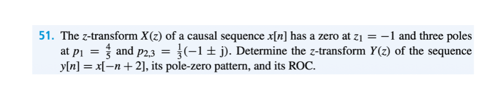 Solved 51. The z-transform X(z) of a causal sequence x[n] | Chegg.com