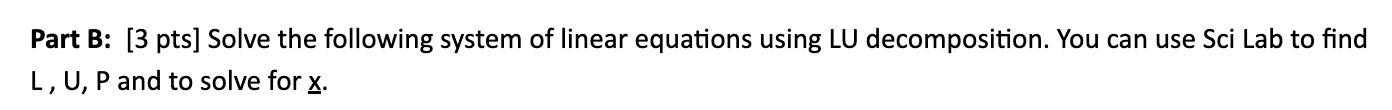 Solved Part B: [3 pts] Solve the following system of linear | Chegg.com